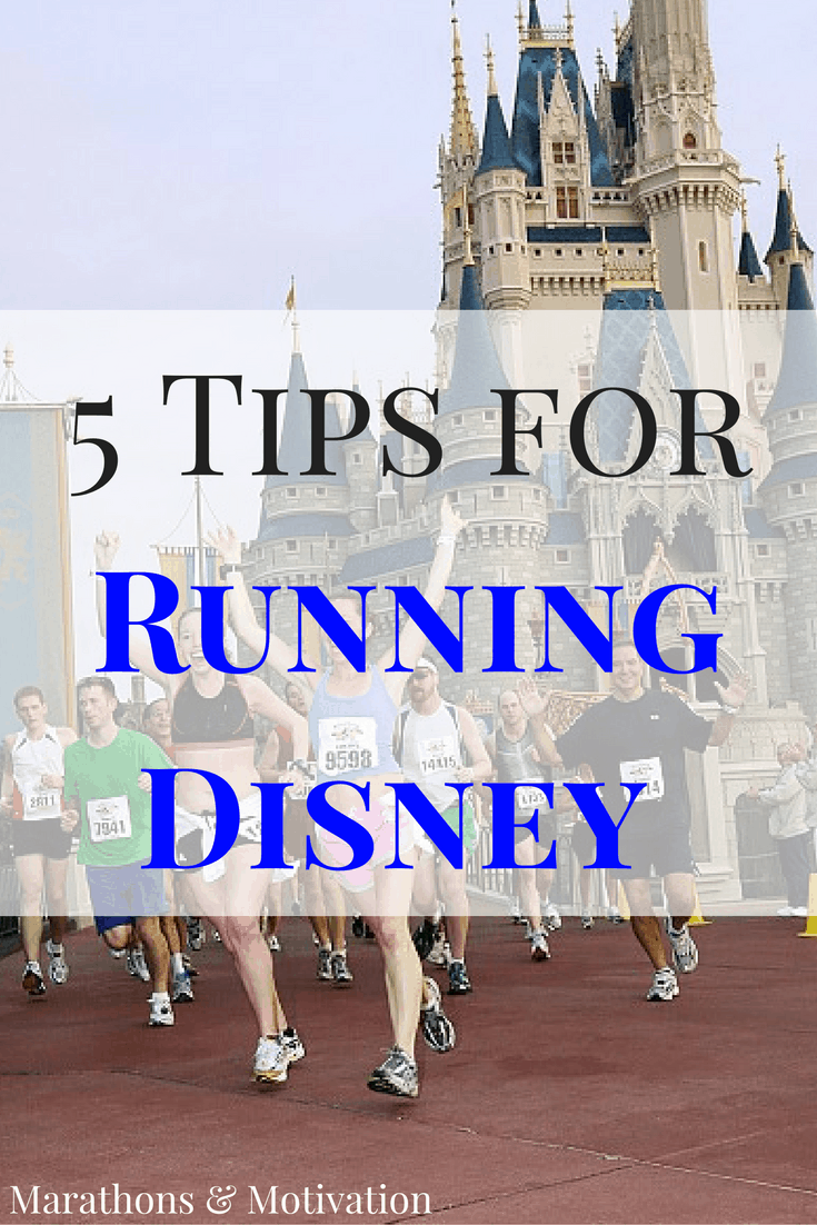 Five Tips for Running Disney - Marathons & Motivation
