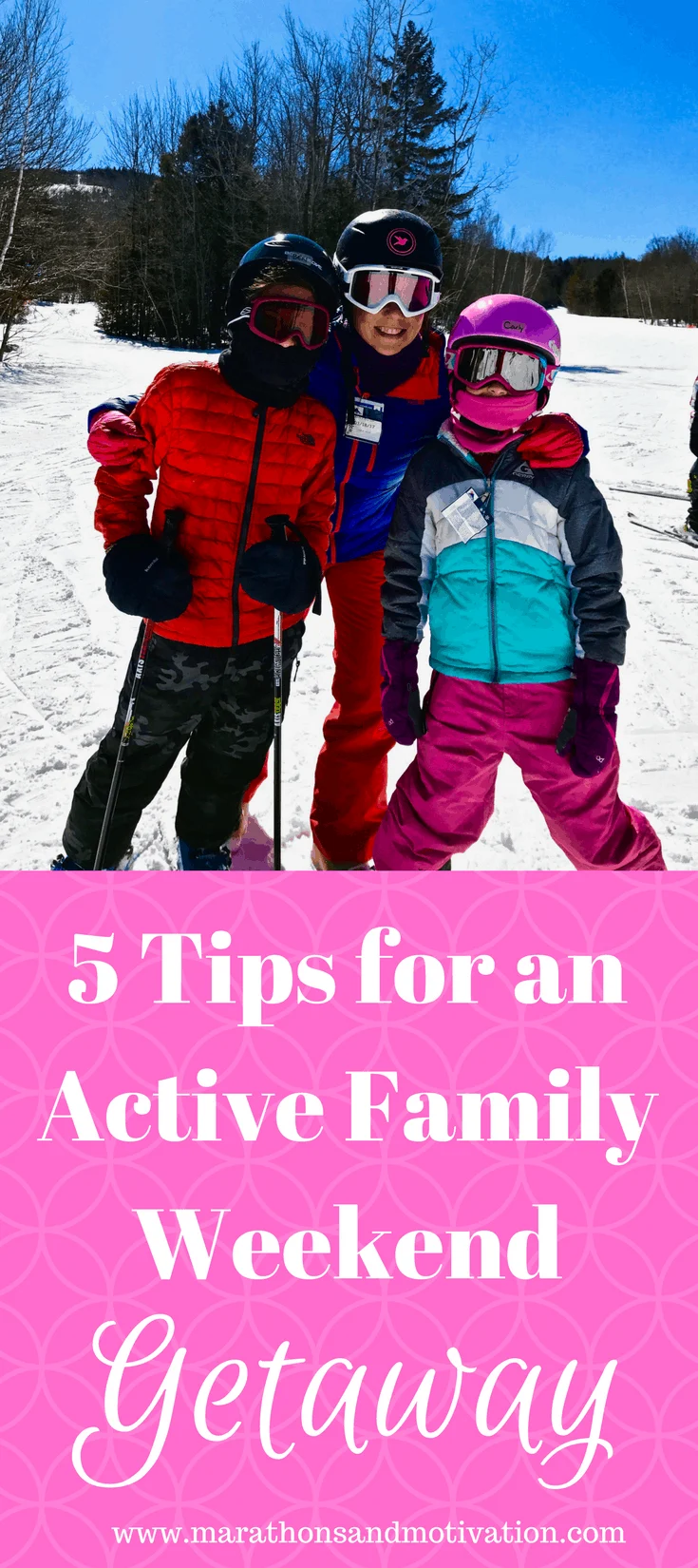Five Tips for an Active Family Weekend Getaway - Marathons & Motivation