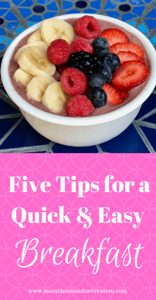 Five Tips for a Quick and Easy Breakfast - Marathons & Motivation