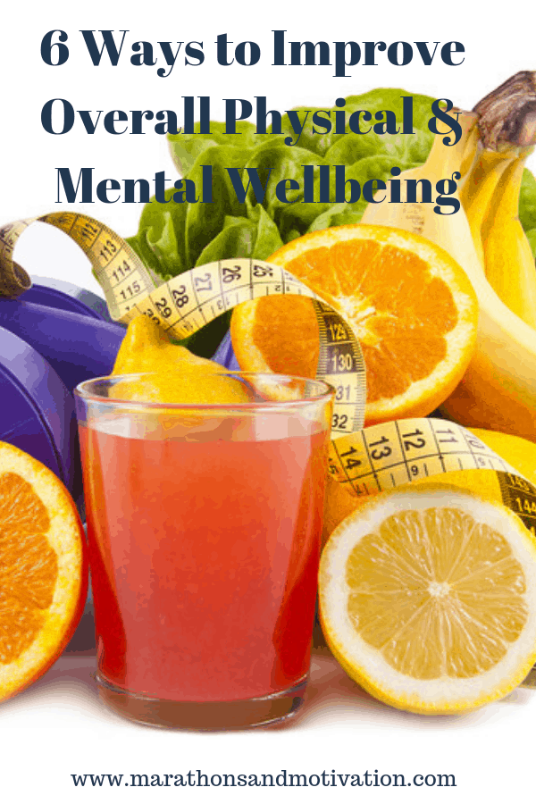 6 Ways to Improve Overall Physical and Mental Wellbeing - Marathons ...