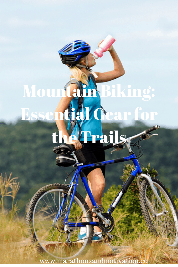 Mountain Biking: Essential Items for the Trails - Marathons & Motivation