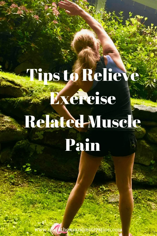 Tips to Relieve Exercise Related Muscle Pain - Marathons & Motivation