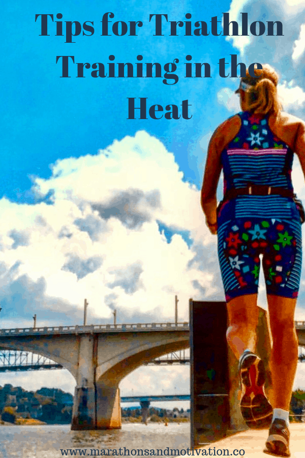 Tips for Triathlon Training in the Heat - Marathons & Motivation