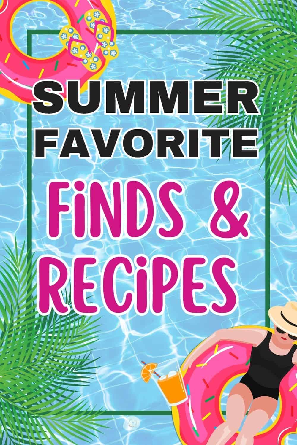 Summer Favorite Finds and Recipes for the Family for 2023 - Marathons ...